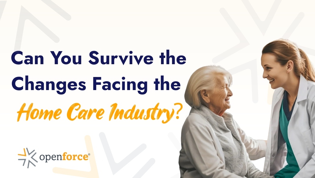 Can You Survive the Changes Facing the Home Care Industry?